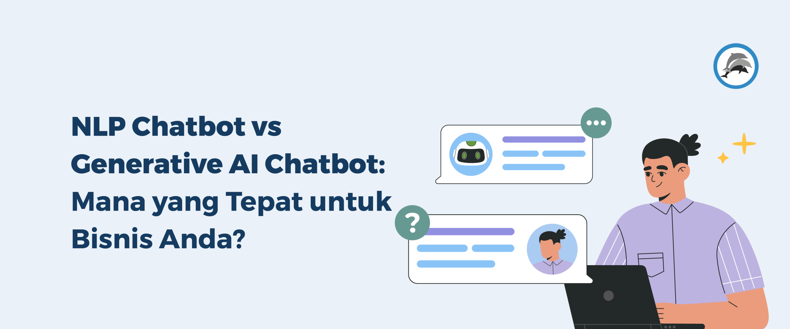 NLP Chatbot vs Generative AI Chatbot: Mana yang Tepat untuk Bisnis?