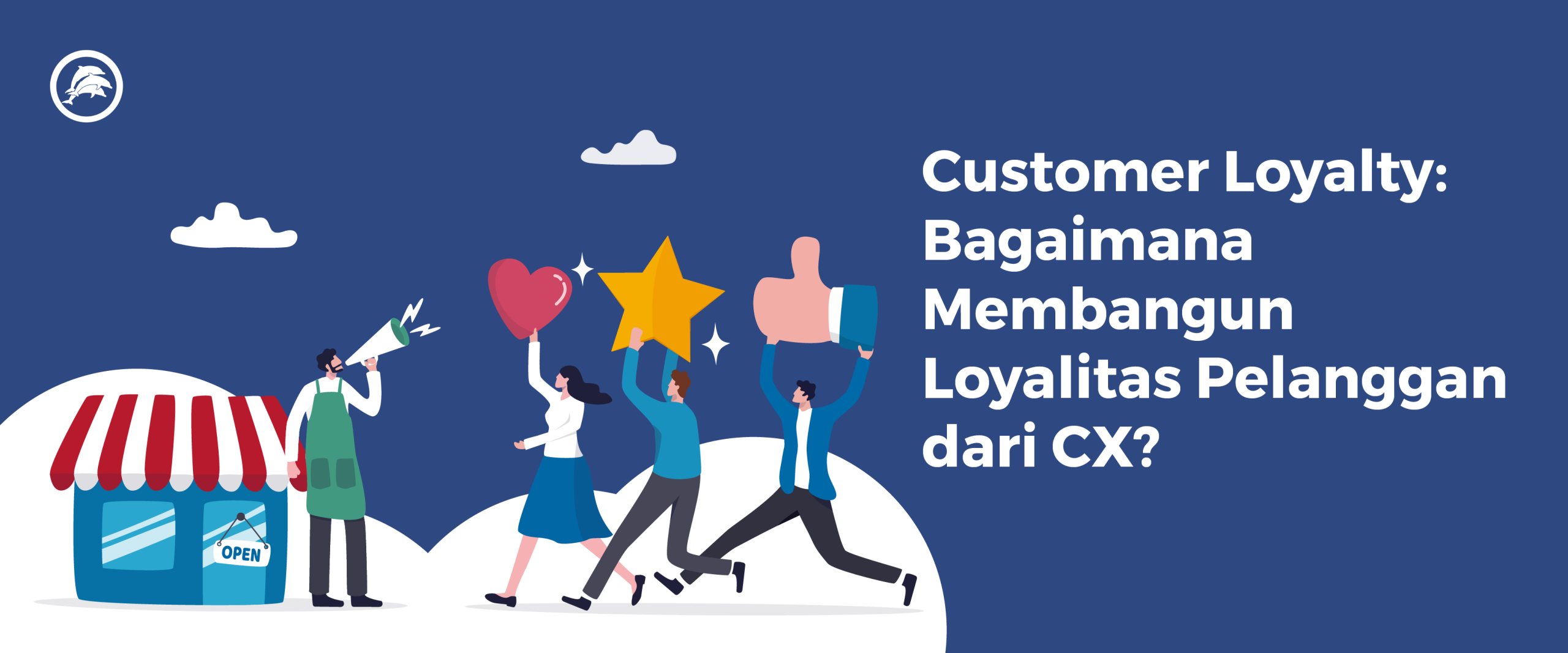Customer Loyalty: Bagaimana Membangun Loyalitas dari CX?